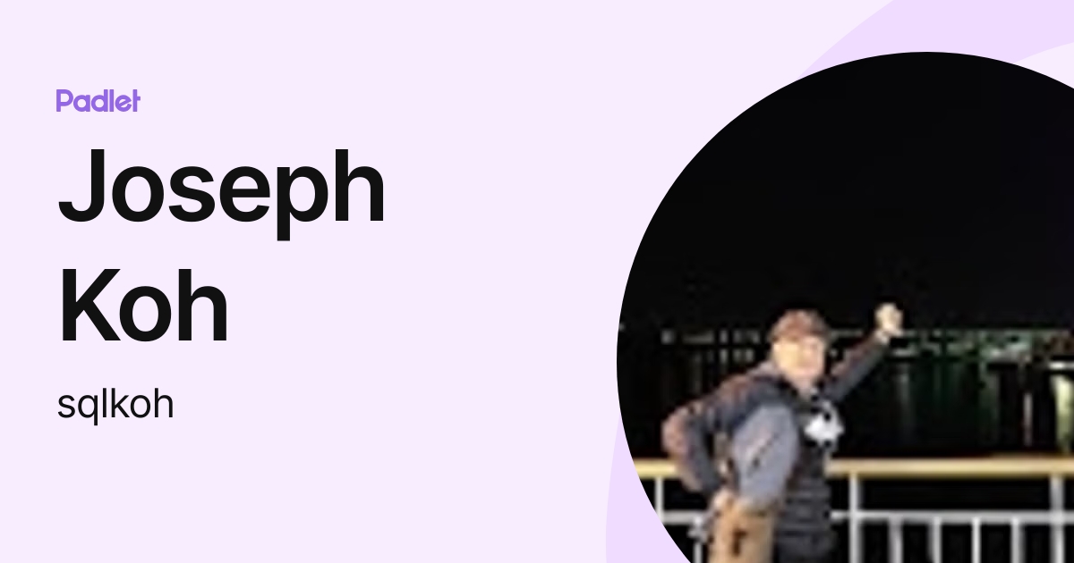 Joseph Koh (sqlkoh) profile | Padlet
