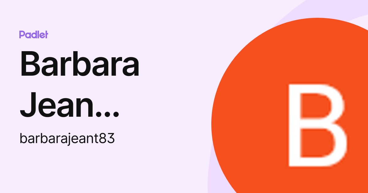 Barbara Jean Thompson (barbarajeant83) profile | Padlet