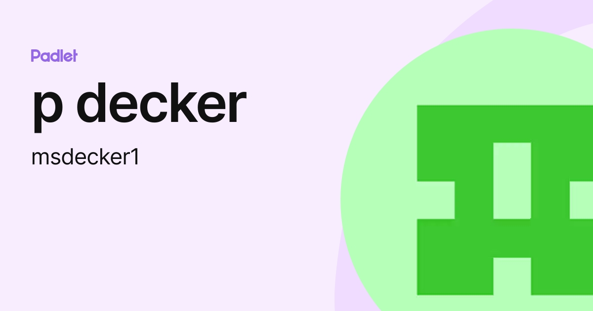p decker (msdecker1) profile | Padlet