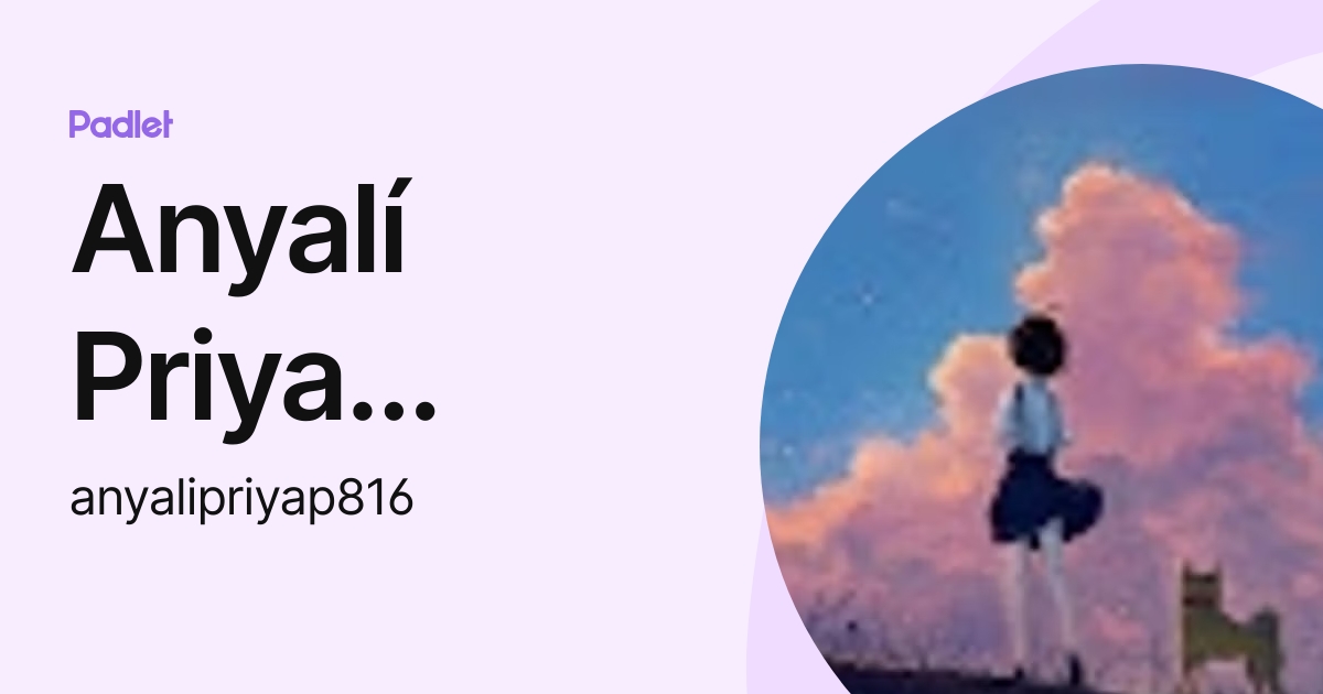 Anyalí Priya Paucar Pariona (anyalipriyap816) profile | Padlet