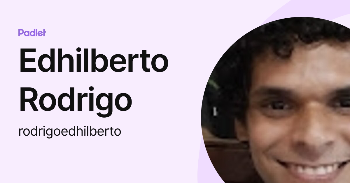 Edhilberto Rodrigo (rodrigoedhilberto) profile | Padlet