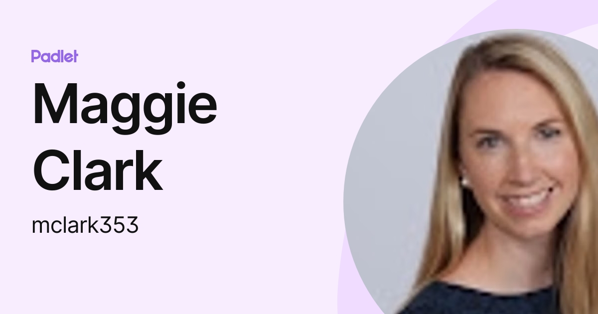Maggie Clark (mclark353) profile | Padlet