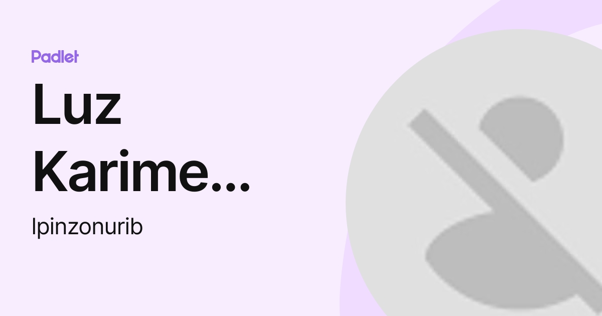 Luz Karime PINZON URIBE (lpinzonurib) profile | Padlet