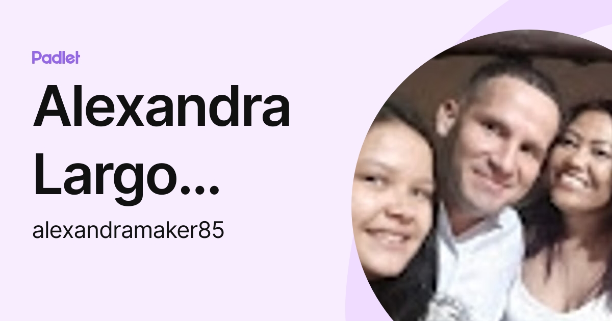 Alexandra Largo Villada (alexandramaker85) profile | Padlet