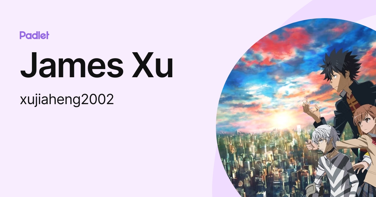 James Xu (xujiaheng2002) profile | Padlet