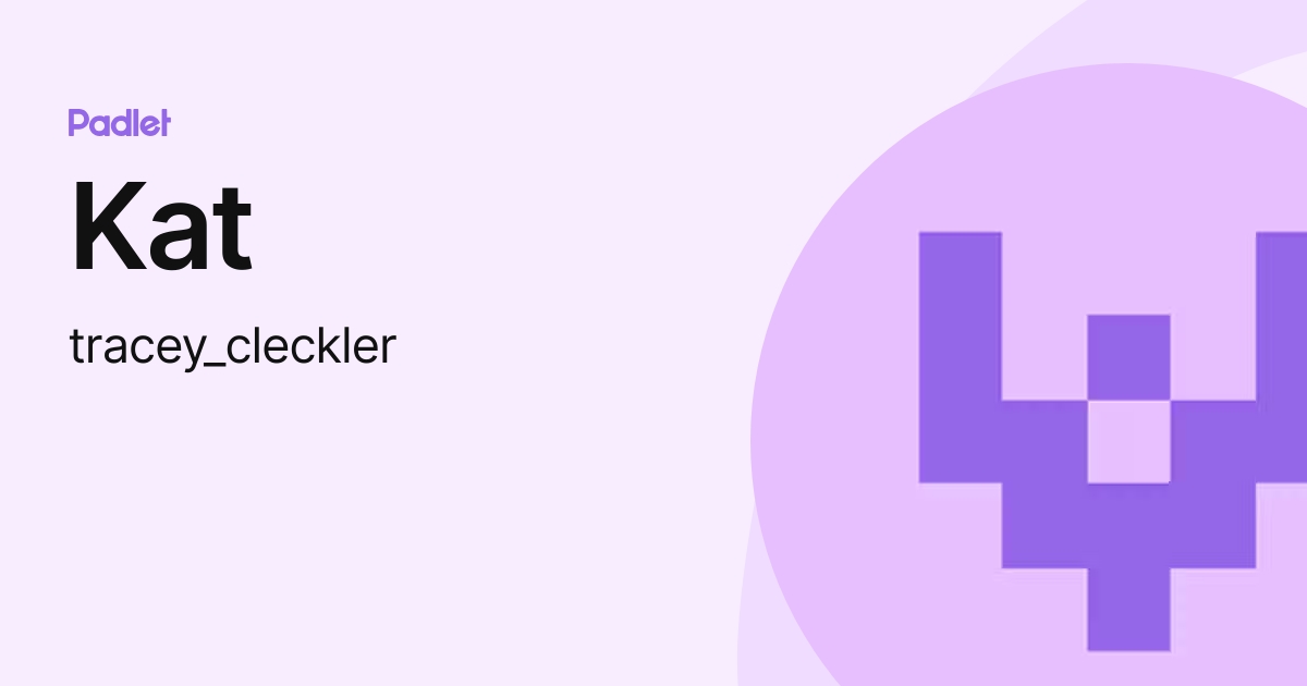 Kat (tracey_cleckler) profile | Padlet