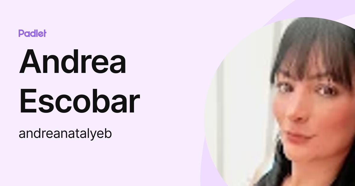 Andrea Escobar (andreanatalyeb) profile | Padlet