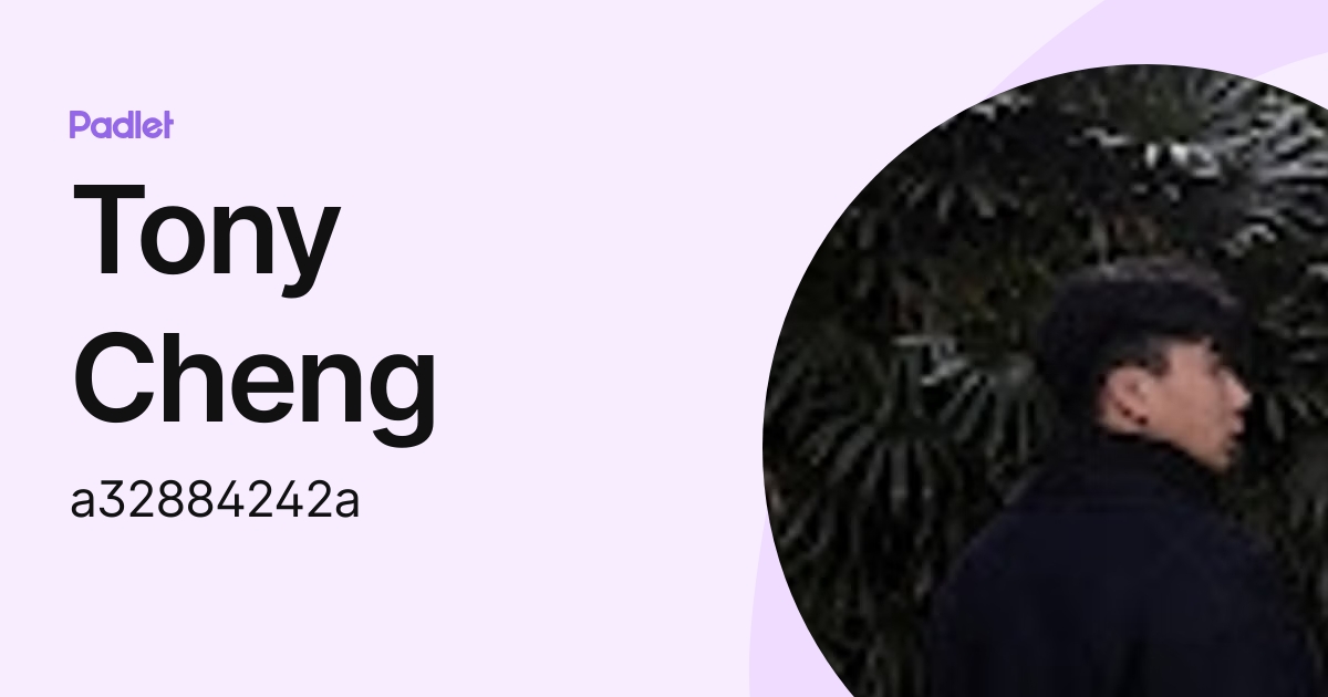 Tony Cheng (a32884242a) profile | Padlet
