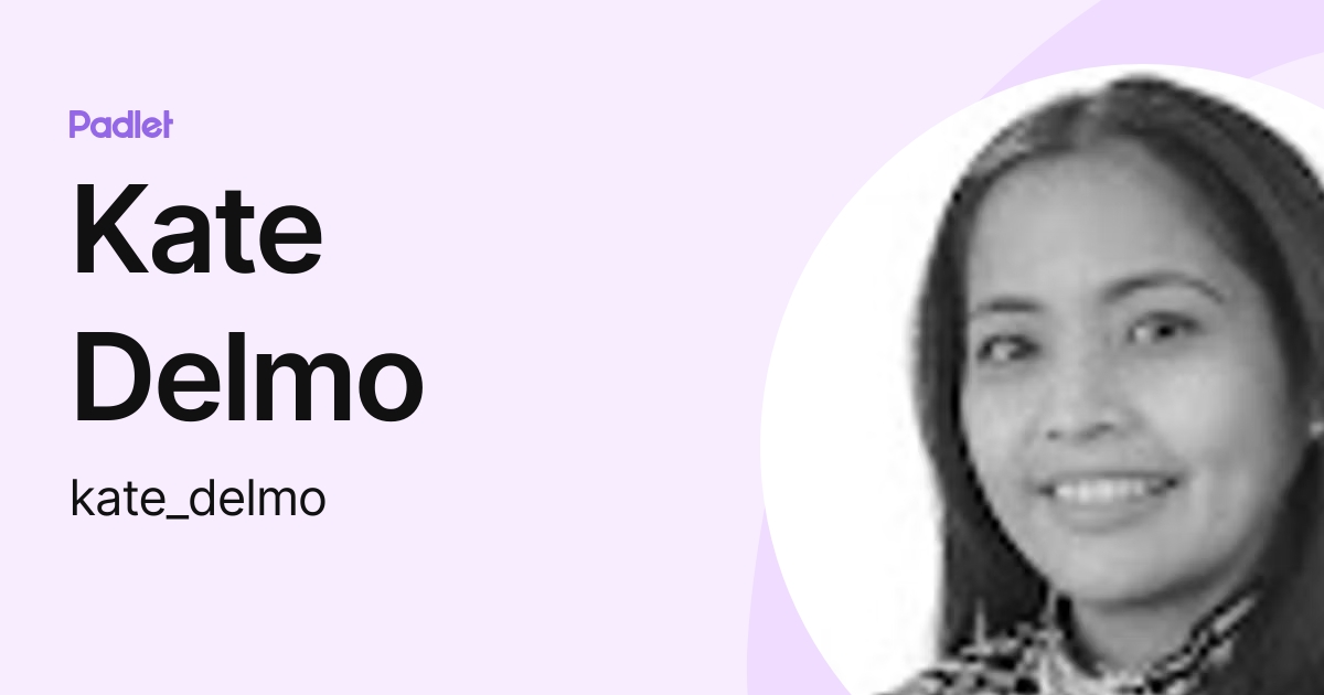 Kate Delmo (kate_delmo) profile | Padlet