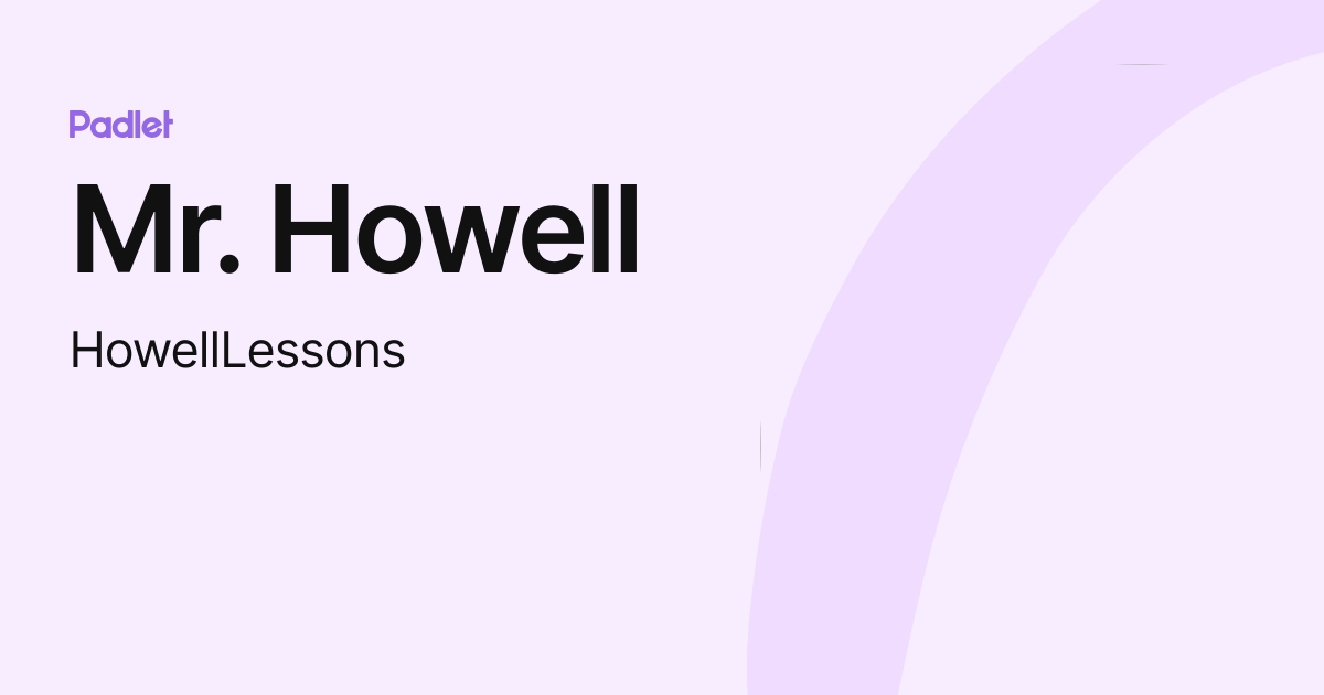 Mr. Howell (HowellLessons) profile | Padlet