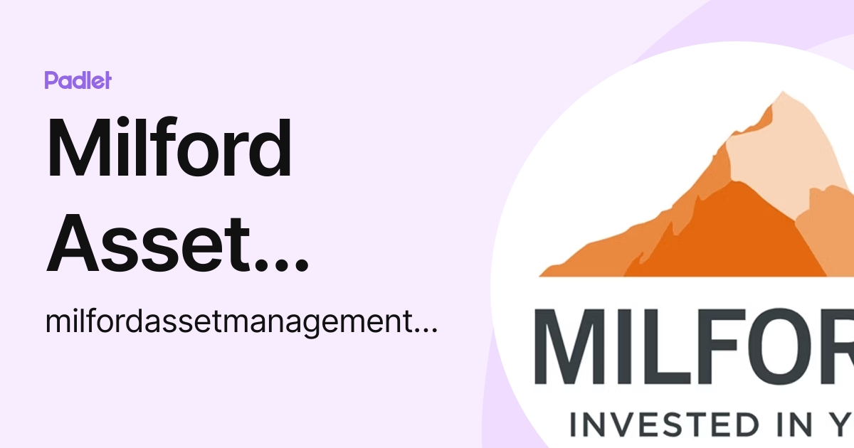 Milford Asset Management (milfordassetmanagementnz) profile | Padlet
