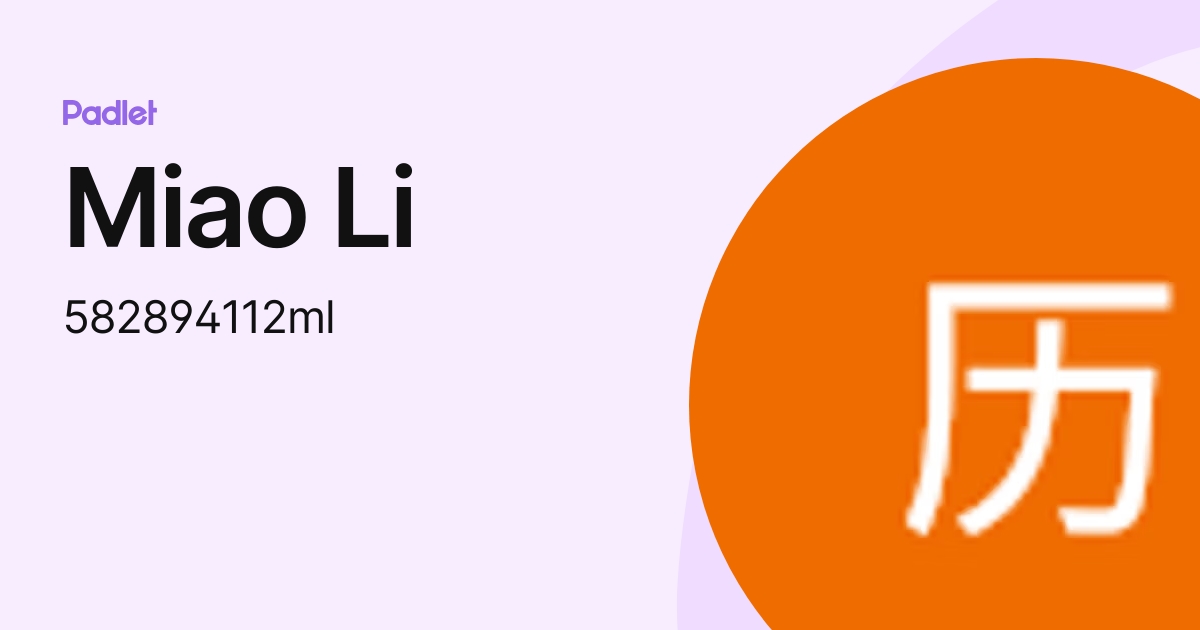 Miao Li (582894112ml) profile | Padlet