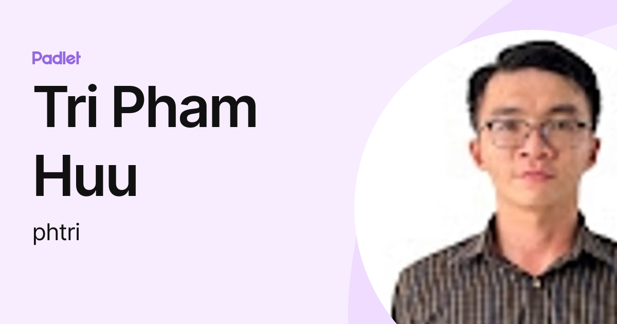Tri Pham Huu (phtri) profile | Padlet