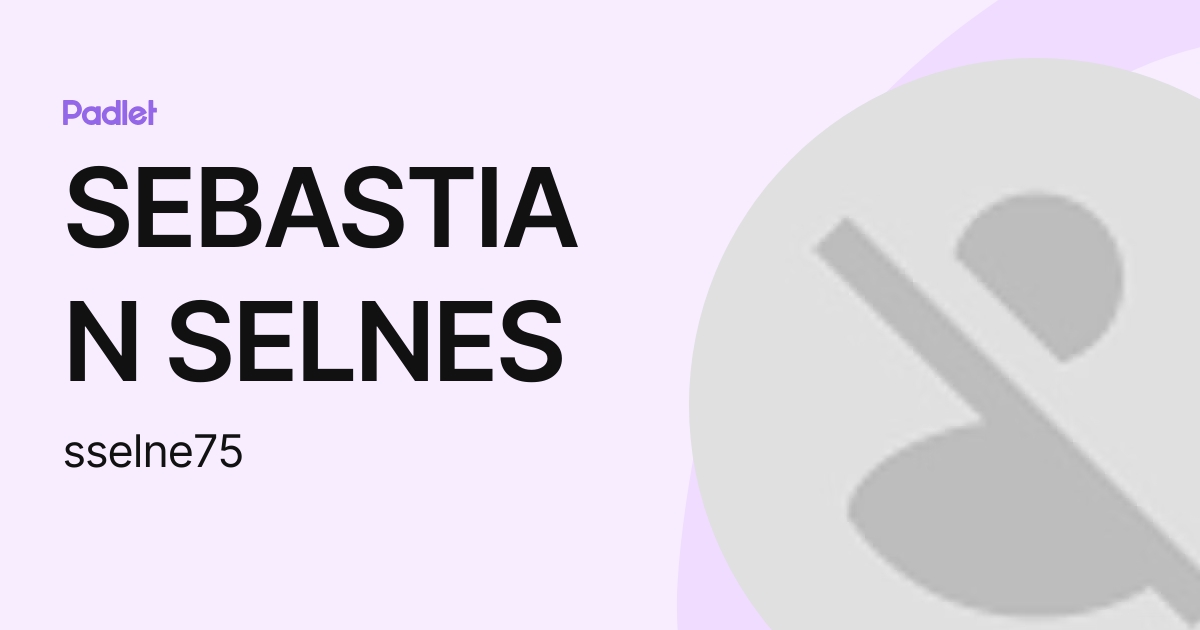 SEBASTIAN SELNES (sselne75) profile | Padlet