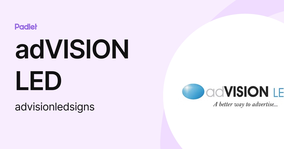adVISION LED (advisionledsigns) profile | Padlet