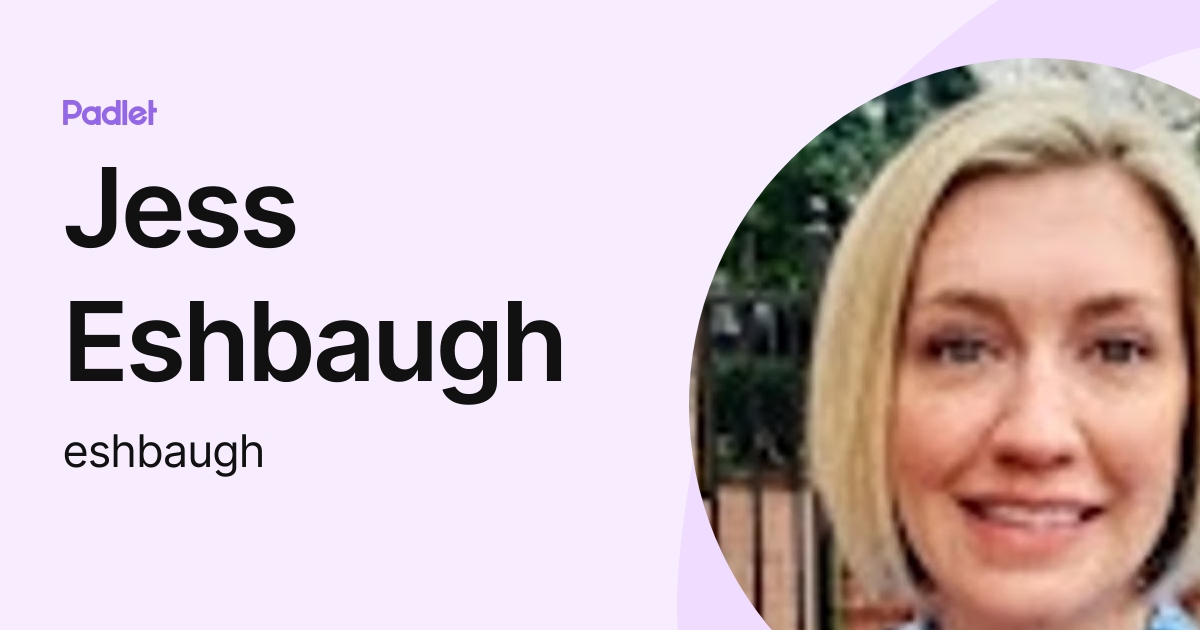 Jess Eshbaugh (eshbaugh) profile | Padlet