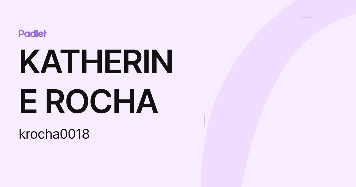 KATHERINE ROCHA (krocha0018) profile | Padlet