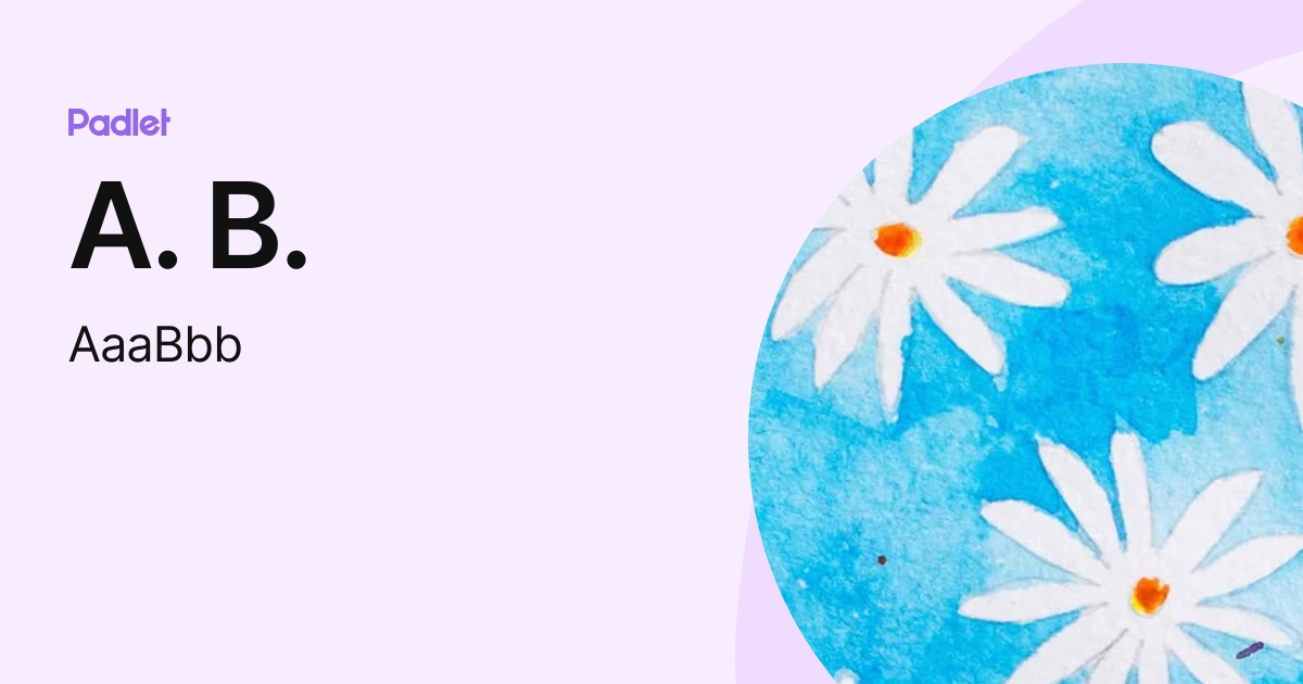 A. B. (AaaBbb) profile | Padlet