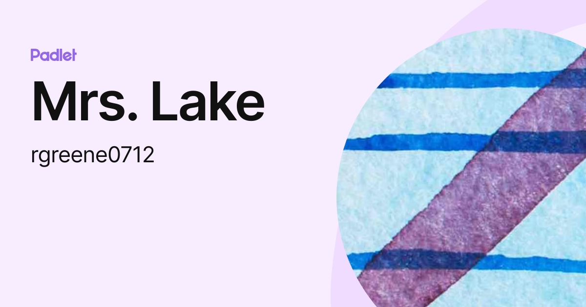 Mrs. Lake (rgreene0712) profile | Padlet