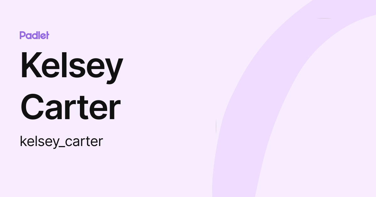 Kelsey Carter (kelsey_carter) profile | Padlet