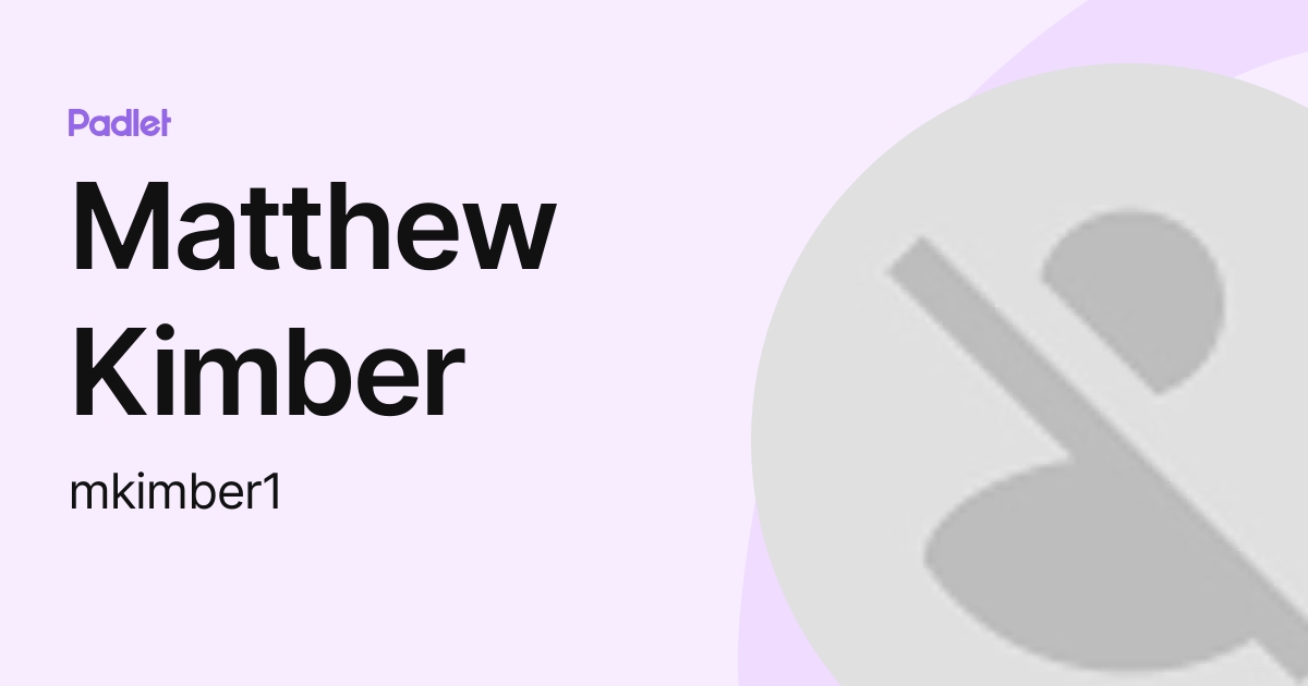 Matthew Kimber (mkimber1) profile | Padlet