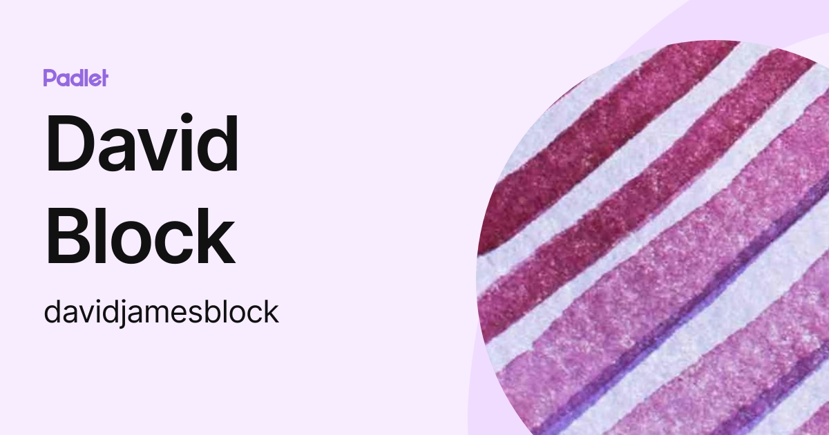 David Block (davidjamesblock) profile | Padlet