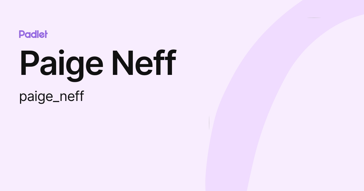 Paige Neff (paige_neff) profile | Padlet