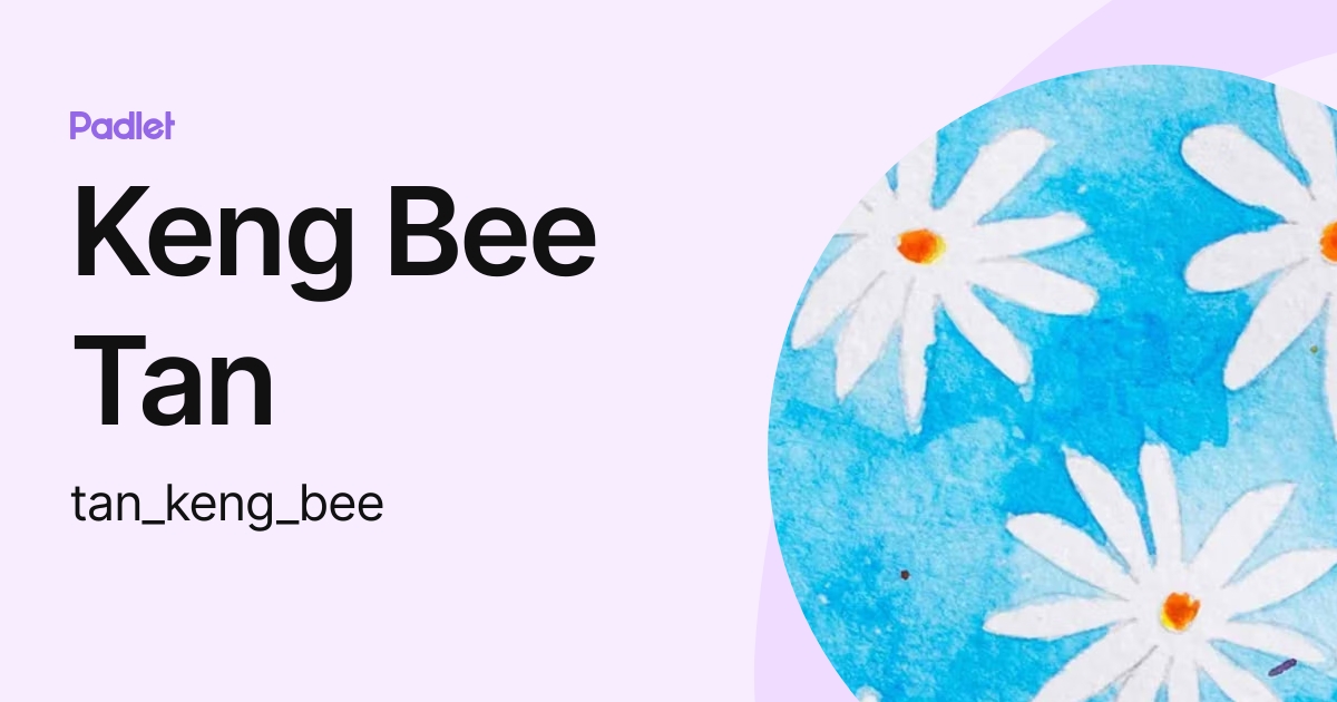 Keng Bee Tan (tan_keng_bee) profile | Padlet