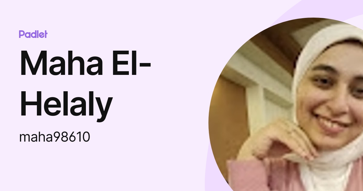 Maha El-Helaly (maha98610) profile | Padlet