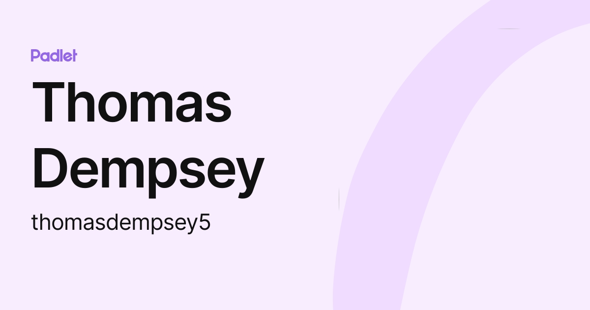 Thomas Dempsey (thomasdempsey5) profile | Padlet