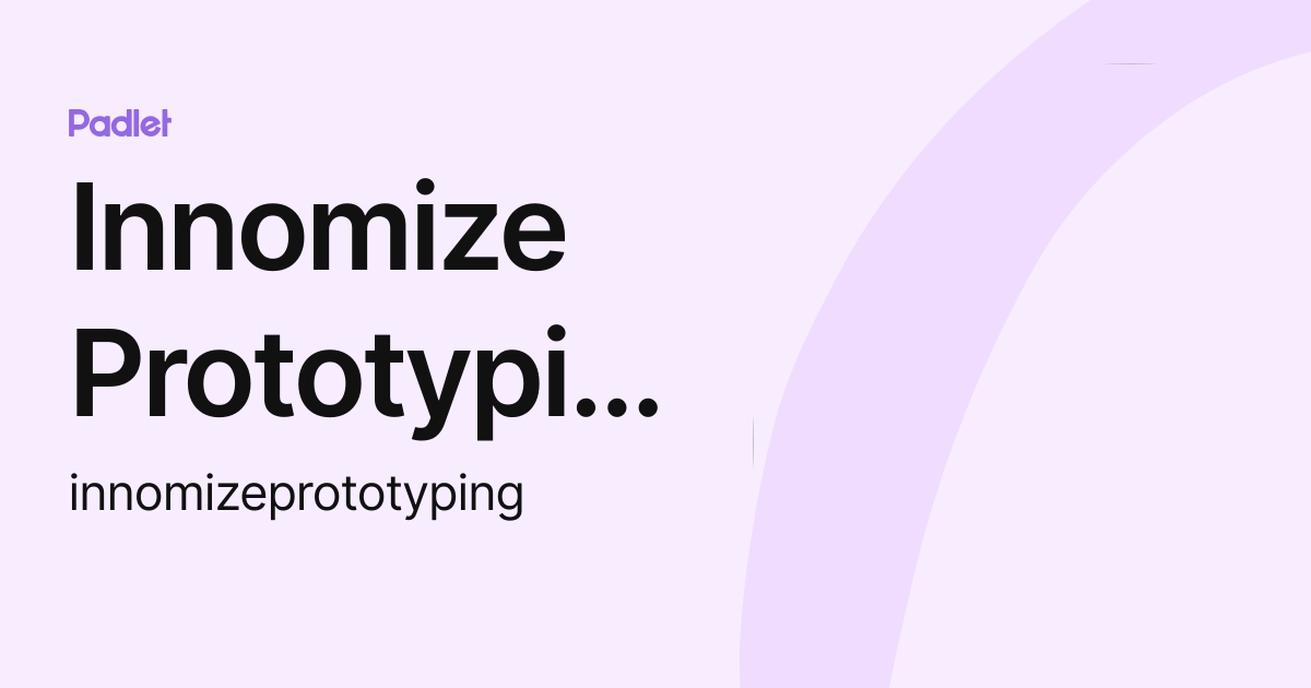 Innomize Prototyping (innomizeprototyping) profile | Padlet