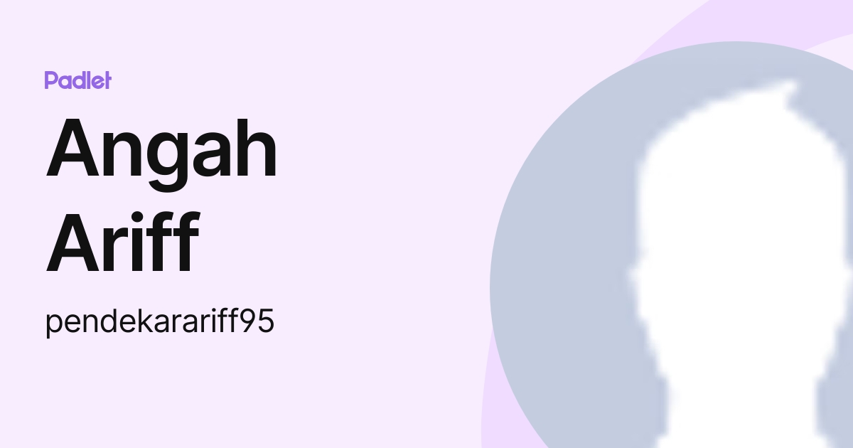Angah Ariff (pendekarariff95) profile | Padlet