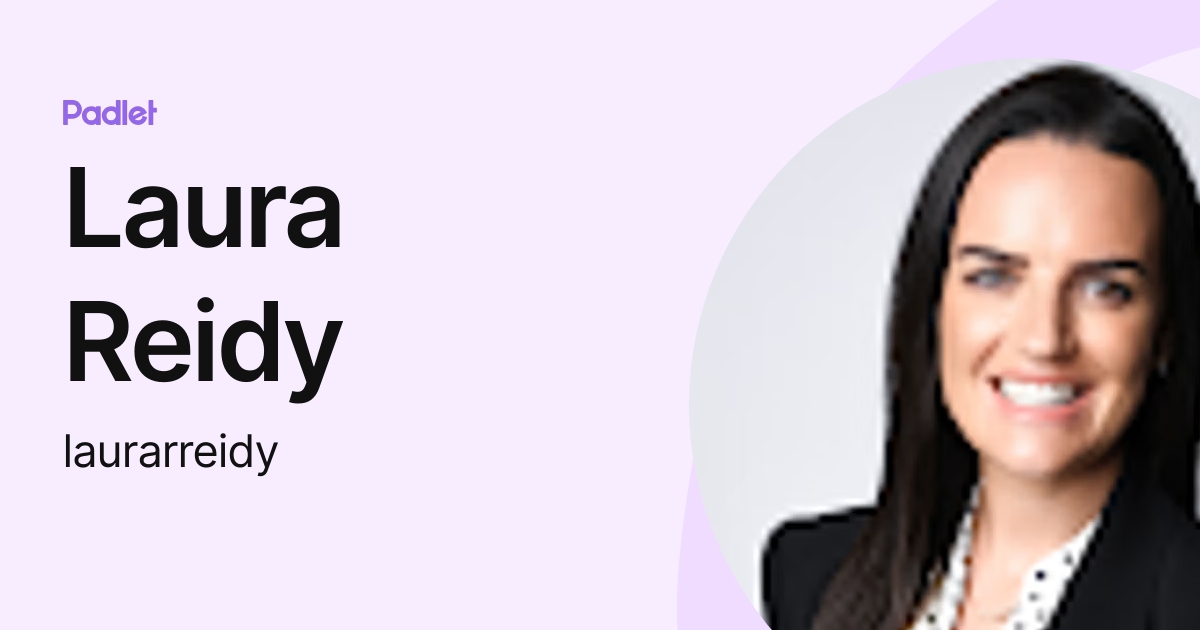 Laura Reidy (laurarreidy) profile | Padlet
