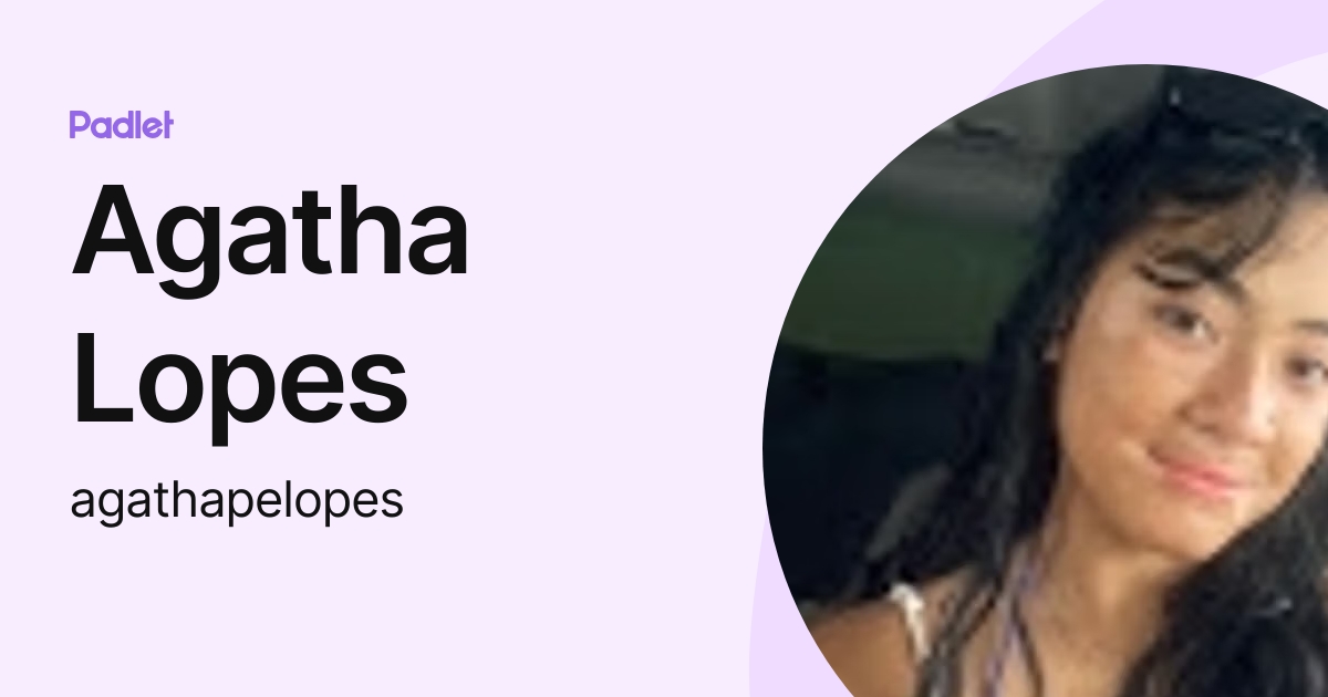 Agatha Lopes (agathapelopes) profile | Padlet