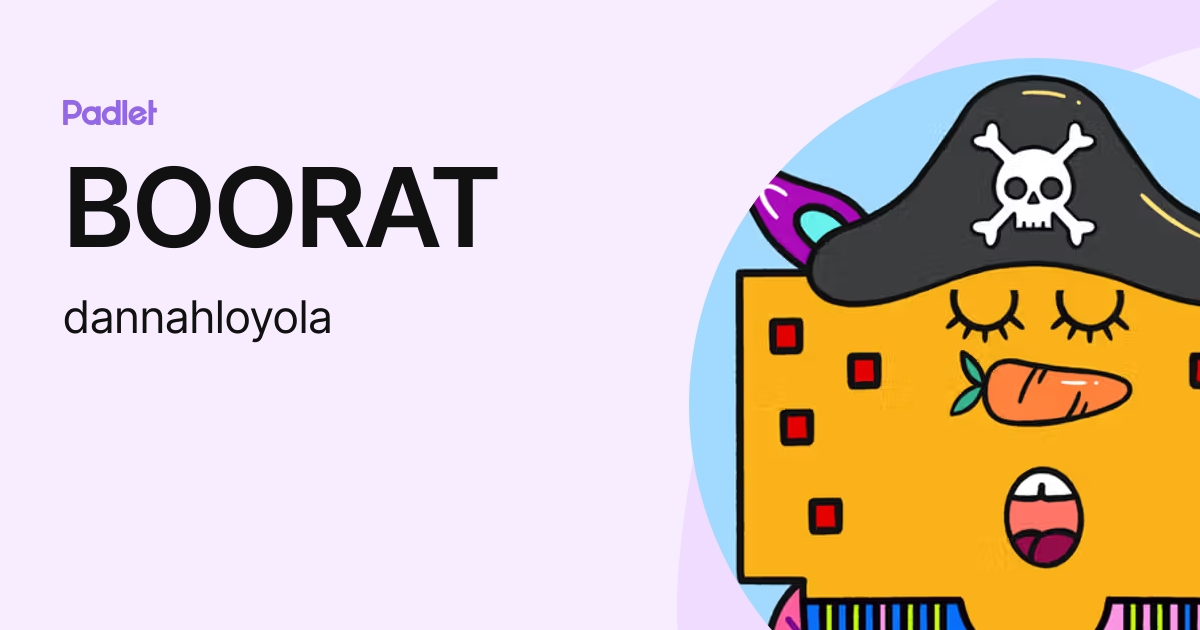 BOORAT (dannahloyola) profile | Padlet