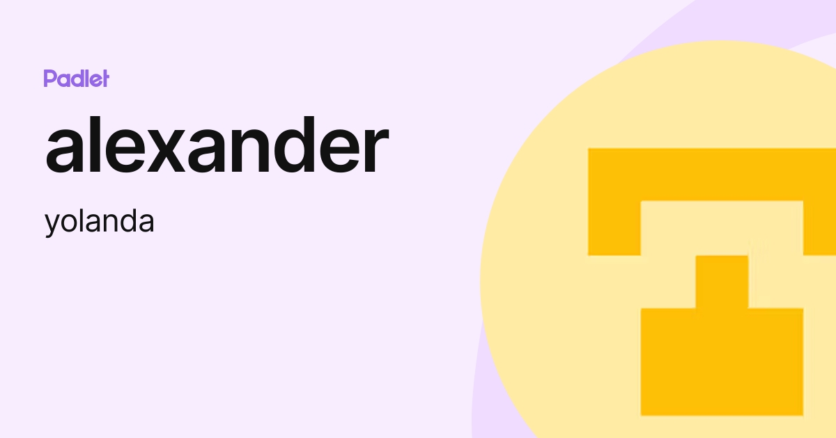 alexander (yolanda) profile | Padlet