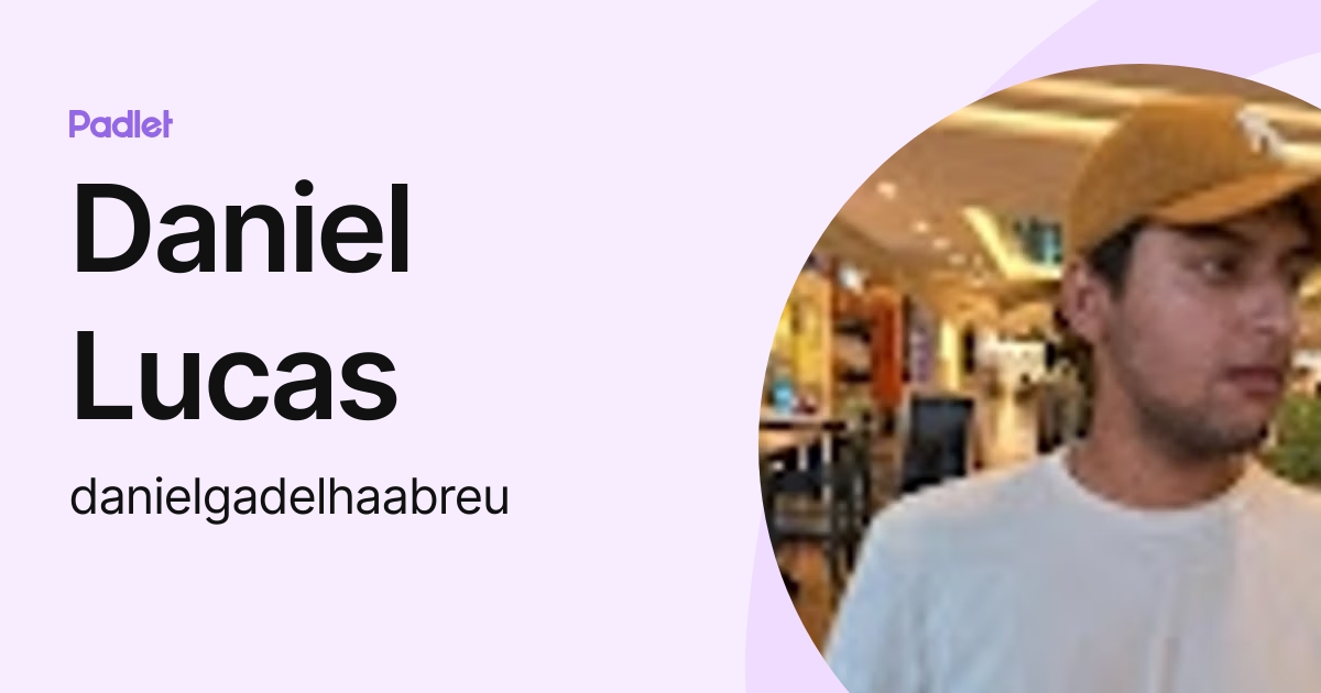 Daniel Lucas (danielgadelhaabreu) profile | Padlet