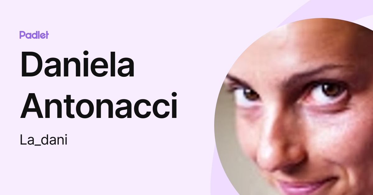 Daniela Antonacci (La_dani) profile | Padlet