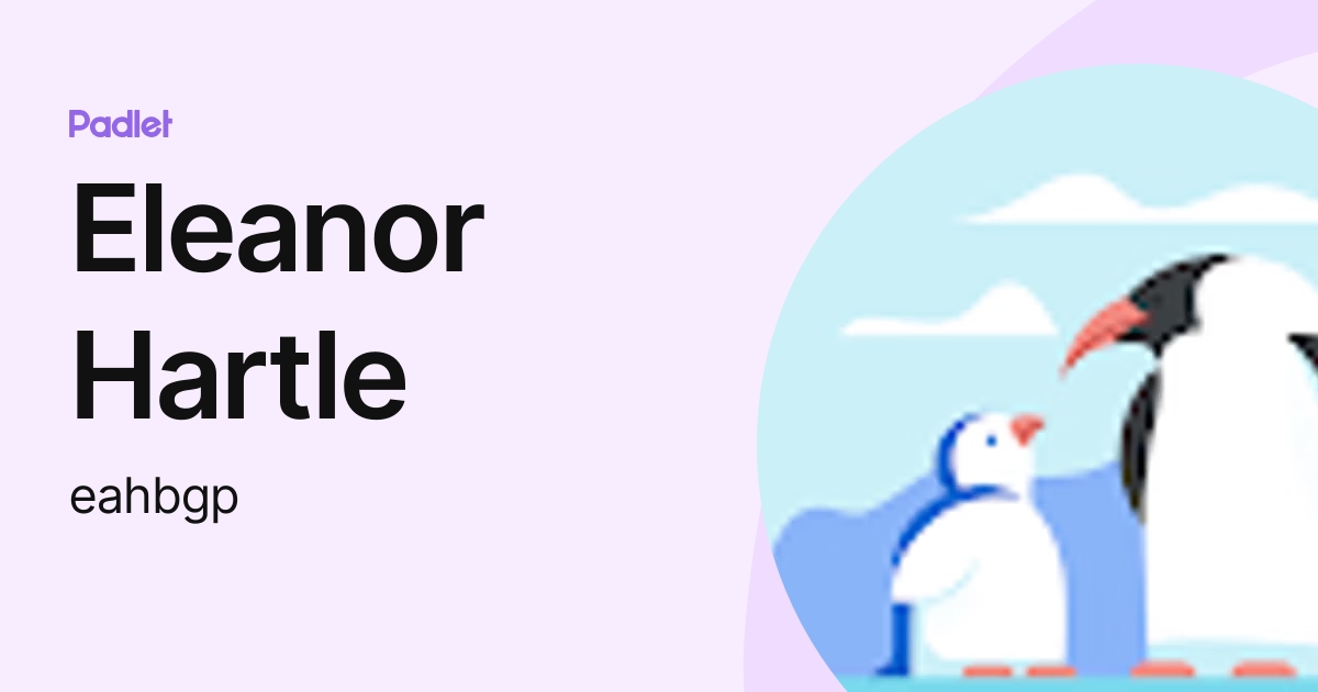 Eleanor Hartle (eahbgp) profile | Padlet