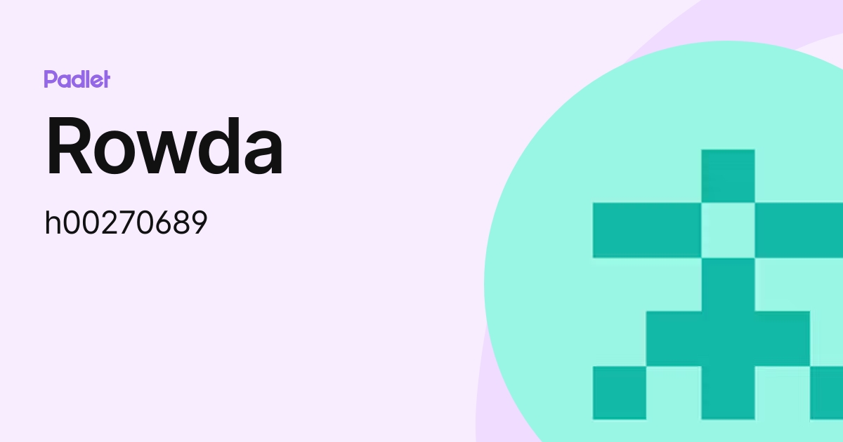 Rowda (h00270689) profile | Padlet