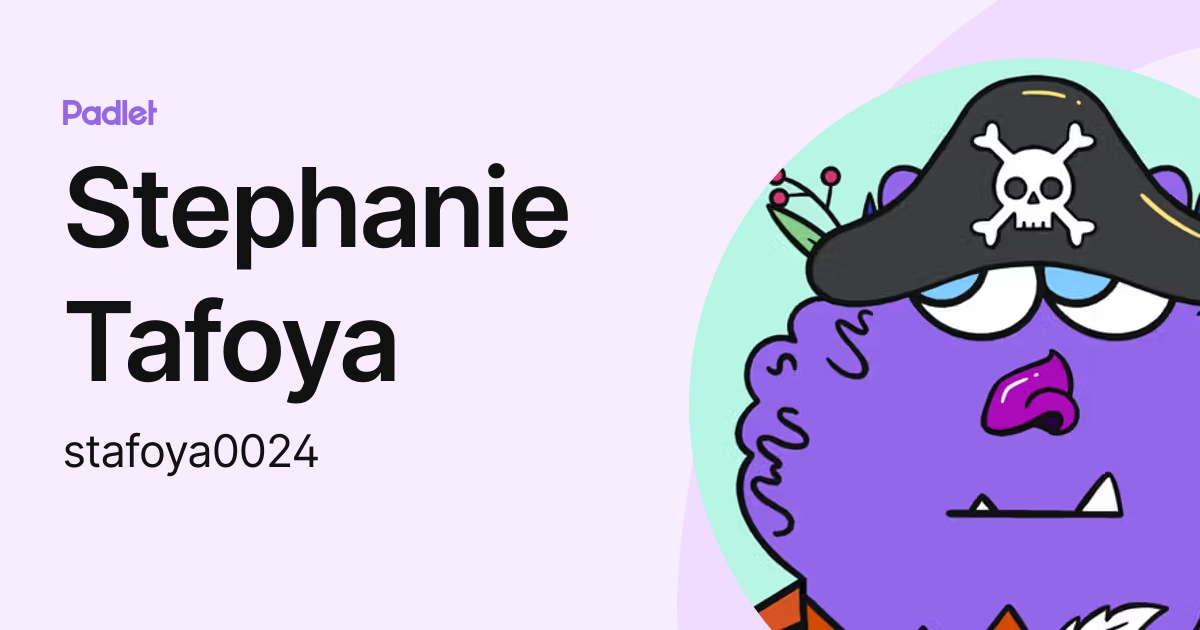 Stephanie Tafoya (stafoya0024) profile | Padlet