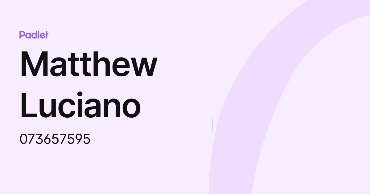 Matthew Luciano (073657595) profile | Padlet