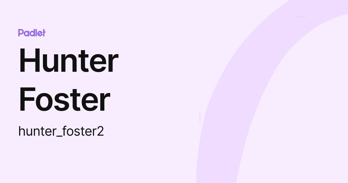 Hunter Foster (hunter_foster2) profile | Padlet