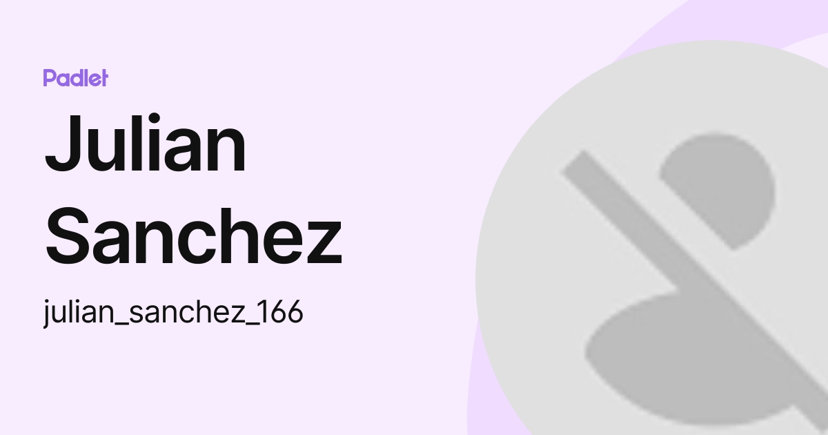 Julian Sanchez (julian_sanchez_166) profile | Padlet