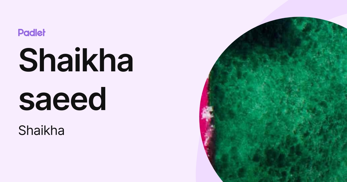 Shaikha saeed (Shaikha) profile | Padlet