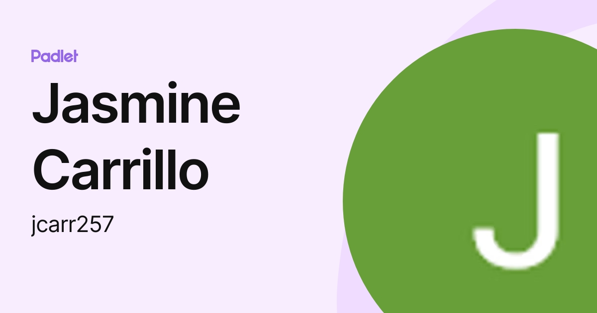 Jasmine Carrillo (jcarr257) profile | Padlet