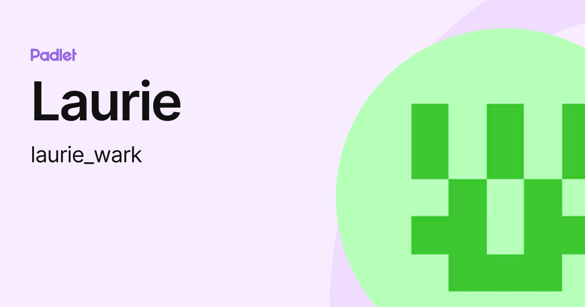 Laurie (laurie_wark) profile | Padlet