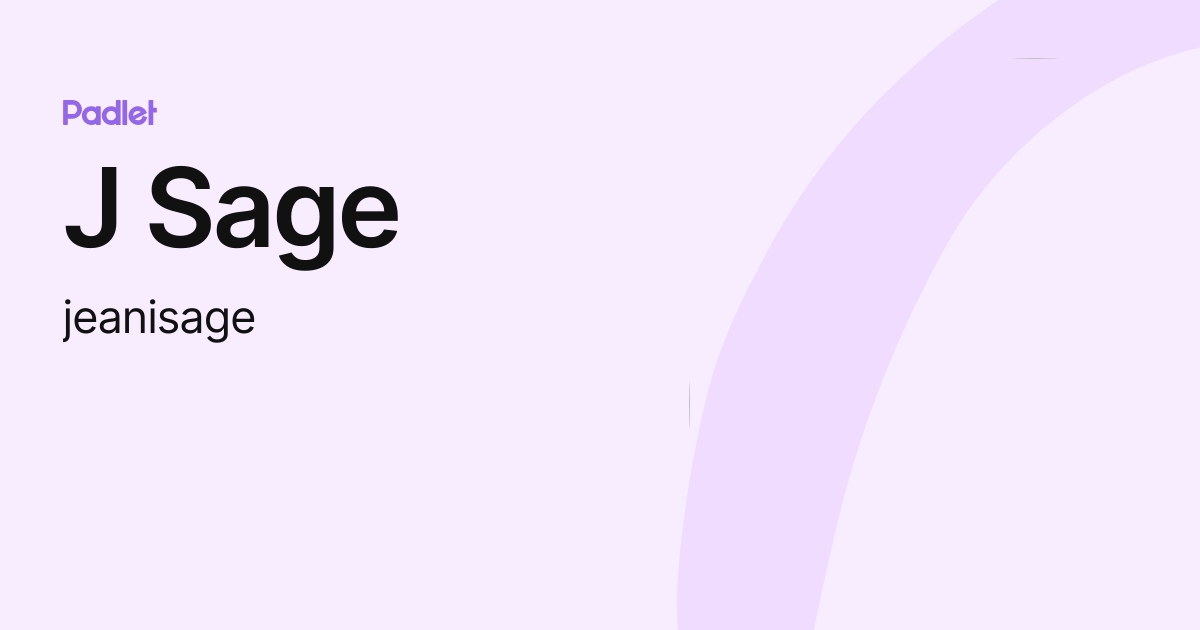 J Sage (jeanisage) profile | Padlet