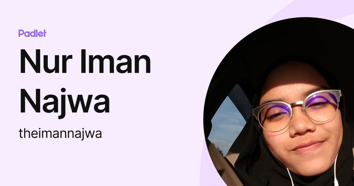 Nur Iman Najwa (theimannajwa) profile | Padlet