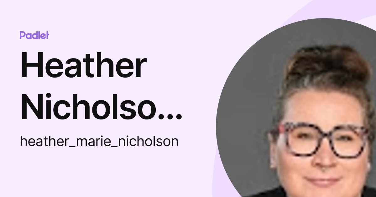 Heather Nicholson-Bester (heather_marie_nicholson) profile | Padlet